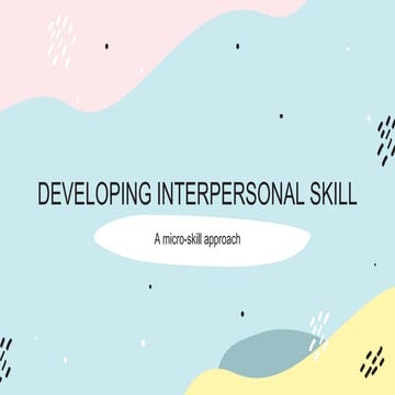 Developing Interpersonal Skill--a micro-skill approach | PPT