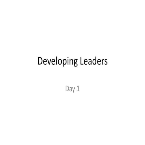 Developing Leaders Day 1(Shared) | PPTX