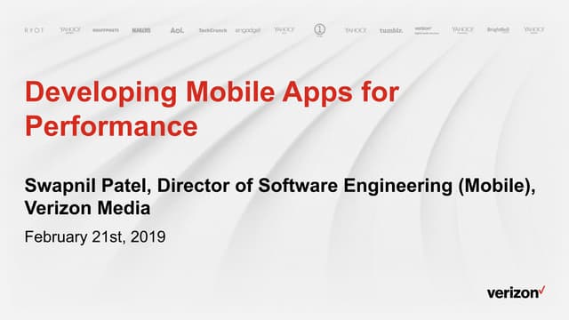 Developing Mobile Apps For Performance Swapnil Patel Verizon Media Ppt