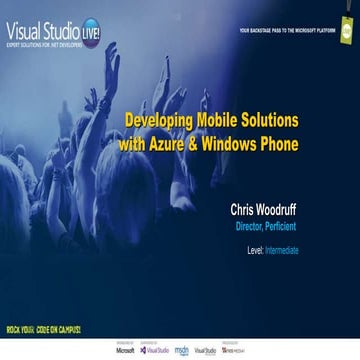Developing Mobile Solutions with Azure and Windows Phone VSLive! Redmond 2013 | PPTX | Cloud ...