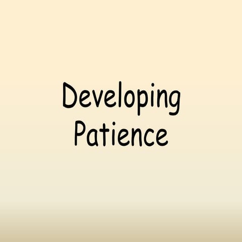 Developing patience | PPT