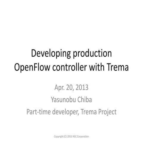 Developing production OpenFlow controller with Trema | PPTX