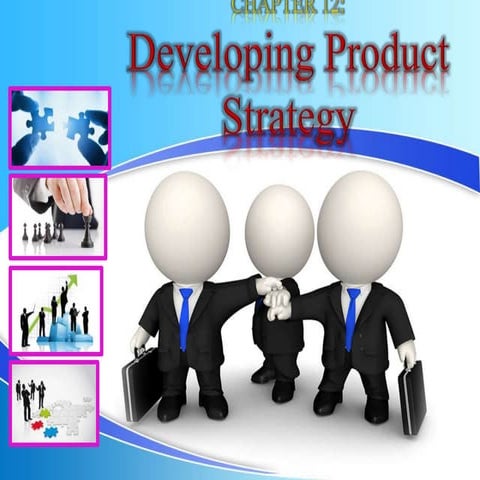 Developing product strategy | PPTX | Business | Business and Finance