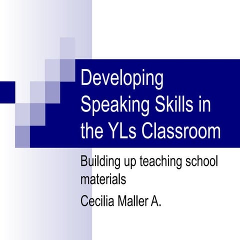 Developing speaking skills in the y ls classroom ppt | PPT