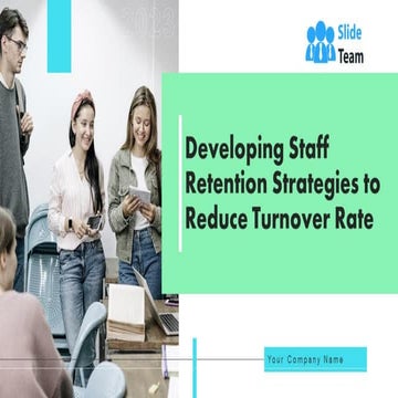 Developing Staff Retention Strategies To Reduce Turnover Rate ...