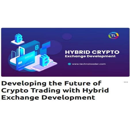 Developing the Future of Crypto Trading with Hybrid Exchange ...