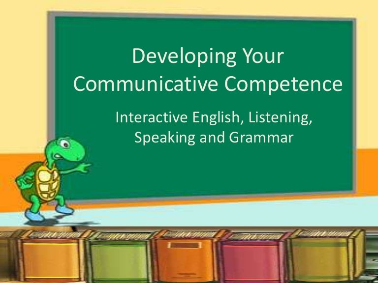 Developing your Communicative Competence