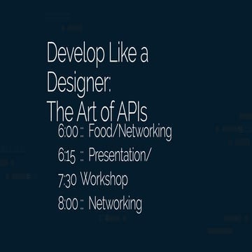 Develop Like a Designer: The Art of APIs | PPT