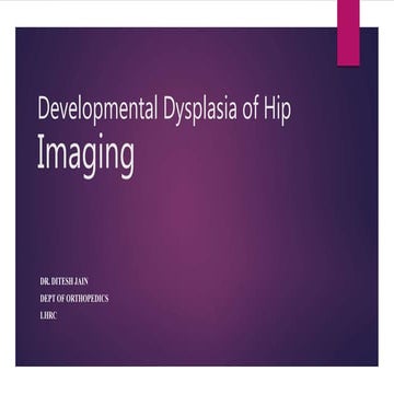 Developmental dysplasia of hip imaging | PPTX