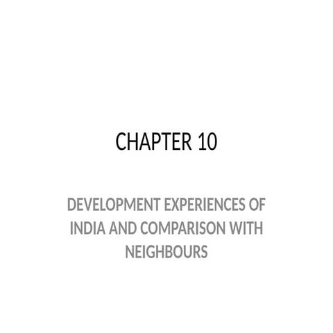 Comparative development experiences of india and its neighbours | PPTX