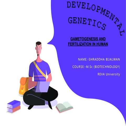 Developmental genetics(fertilization and gametogenesis) | PPT