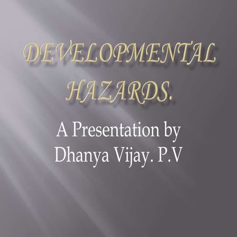 Developmental hazards | PPTX