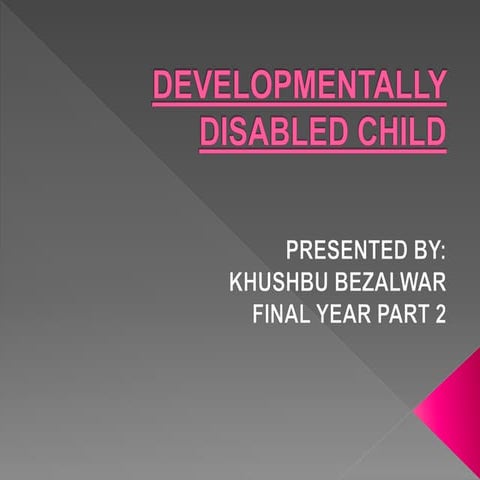 Developmentally disabled child (Cerebral palsy, Epilepsy,down's ...