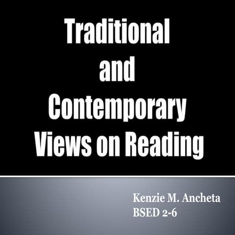 Traditional and Contemporary Views on Reading | PPTX