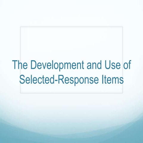 Development and use of selected response item | PPTX