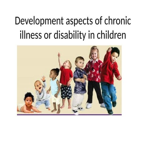 Development aspect of chronic illness or disability in.pptx