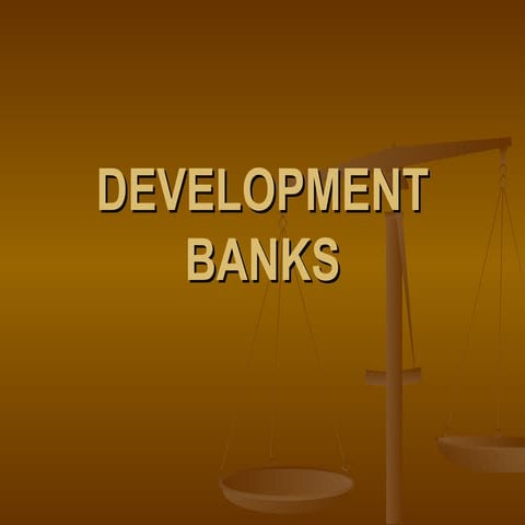 Development Banks.ppt, meaning, function, feature or characteristic | PPT