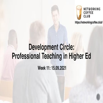 Development circle professional teaching in higher ed session 11 | PPT