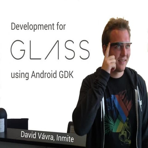 Development for Google Glass using Android GDK | PDF