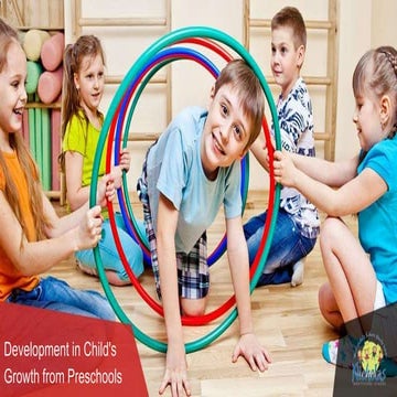 Development in Child's Growth from Preschools | PPTX