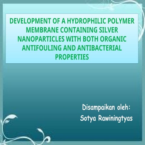 Development of a hydrophilic polymer membrane containing silver.ppt