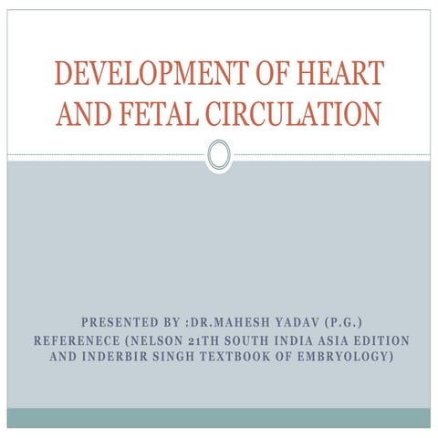 Development of Heart and Fetal circulation | PPT