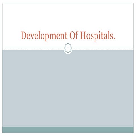 Development of hospital | PPTX