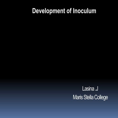 Development of inoculum ppt | PPTX | Chemistry | Science