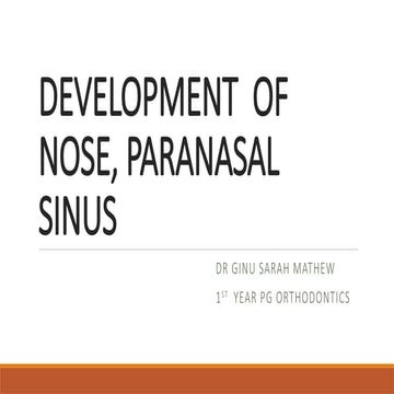 DEVELOPMENT OF NOSE, PARANASAL SINUS, p (1).pptx