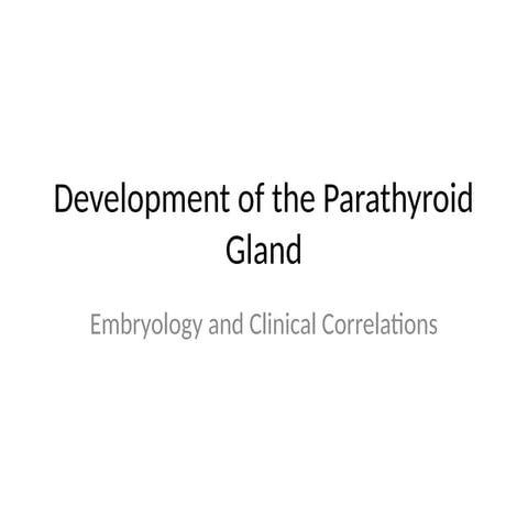 Development_of_ the _Parathyroid_Gland.pptx