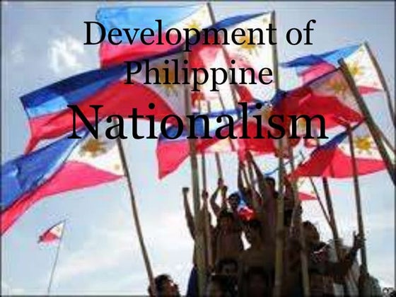 Development of Nationalism in the Philippines | PPTX | Politics