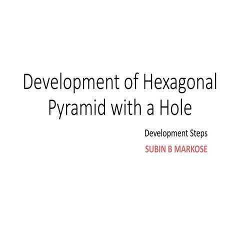 Development of hexagonal pyramid with a hole | PPTX