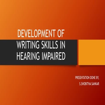 Development of writing skills in hearing impaired | PPTX