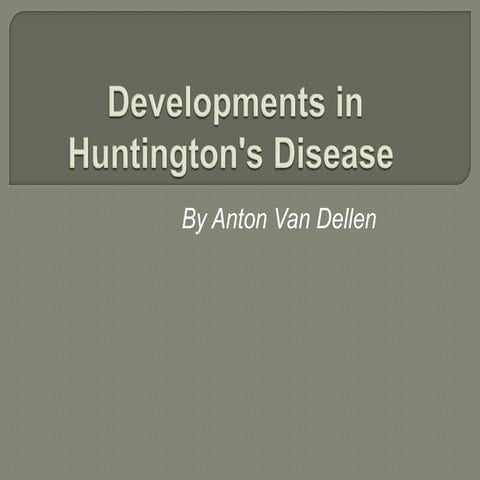 Developments in huntington's disease by anton van dellen | PPT