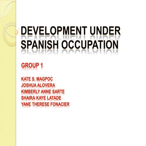 Development under spanish occupation | PPTX