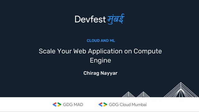Devfest Mumbai 2019 Scale your application on compute engine | PPT Devfest Mumbai 2019 Scale your application on compute engine | PPT