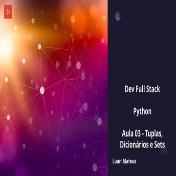 Dev Full Stack Python _ Aula 03 - Tuplas, Dicionários e Sets.pptx