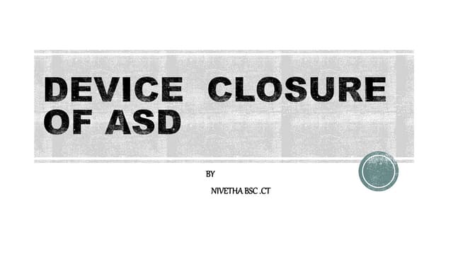 Cardiac Catheterization Device Closure Of Asd Pptx