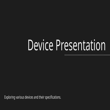Device Presentation in detail and their uses | PPTX