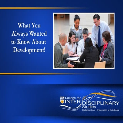 Everything You Always Wanted to Know About Development (UBC CFIS) | PPT