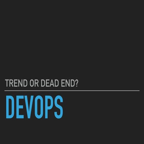 DevOps: Trend or Dead End? | PPT