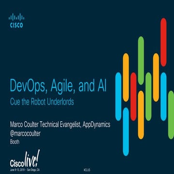 Devops, Agile and AI - Cue your Robot Underlords #CLUS2019 | PPT