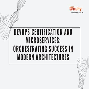 DevOps Certification and Microservices Orchestrating Success in Modern Architectures.pptx