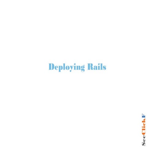 Deploying Rails at SeeClickFix | PPT | Web Development | Internet