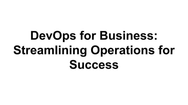 Devops For Business Streamlining Operations For Success Ppt