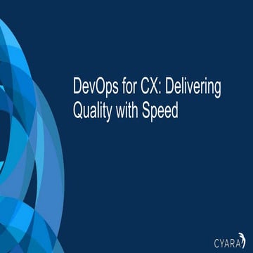 DevOps for CX: Delivering Quality with Speed | PPT
