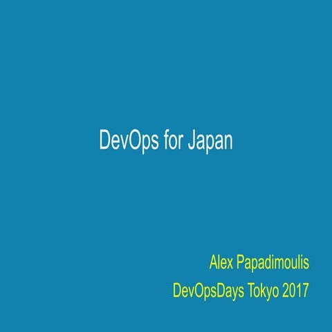 DevOps for Japan (Tokyo DevOpsDays 2017) | PPT