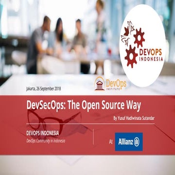 Devsecops The Open Source Way By Yusuf Hadiwinata Ppt