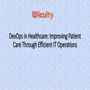 DevOps in Healthcare- Improving Patient Care Through Efficient IT Operations.pptx