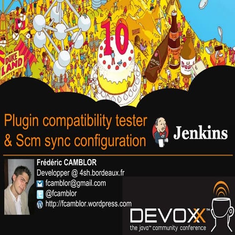 Devoxx 2011 - Jenkins BOF on Plugin compatibility tester | PPT
